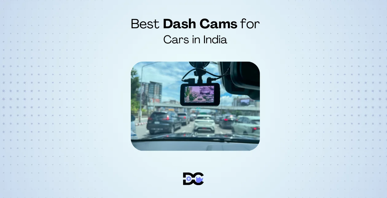 Best Dash Cams for Cars in India 2026 - Droidcrunch Pro