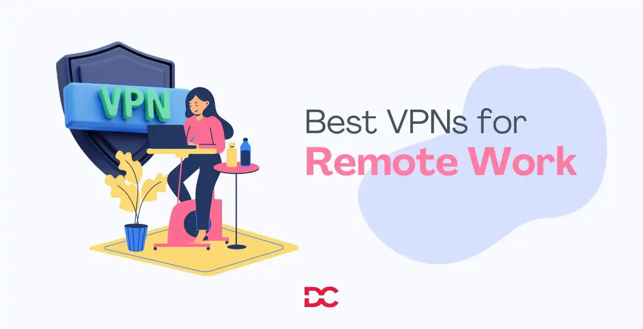 10 Best VPNs For Remote Work and Business in USA